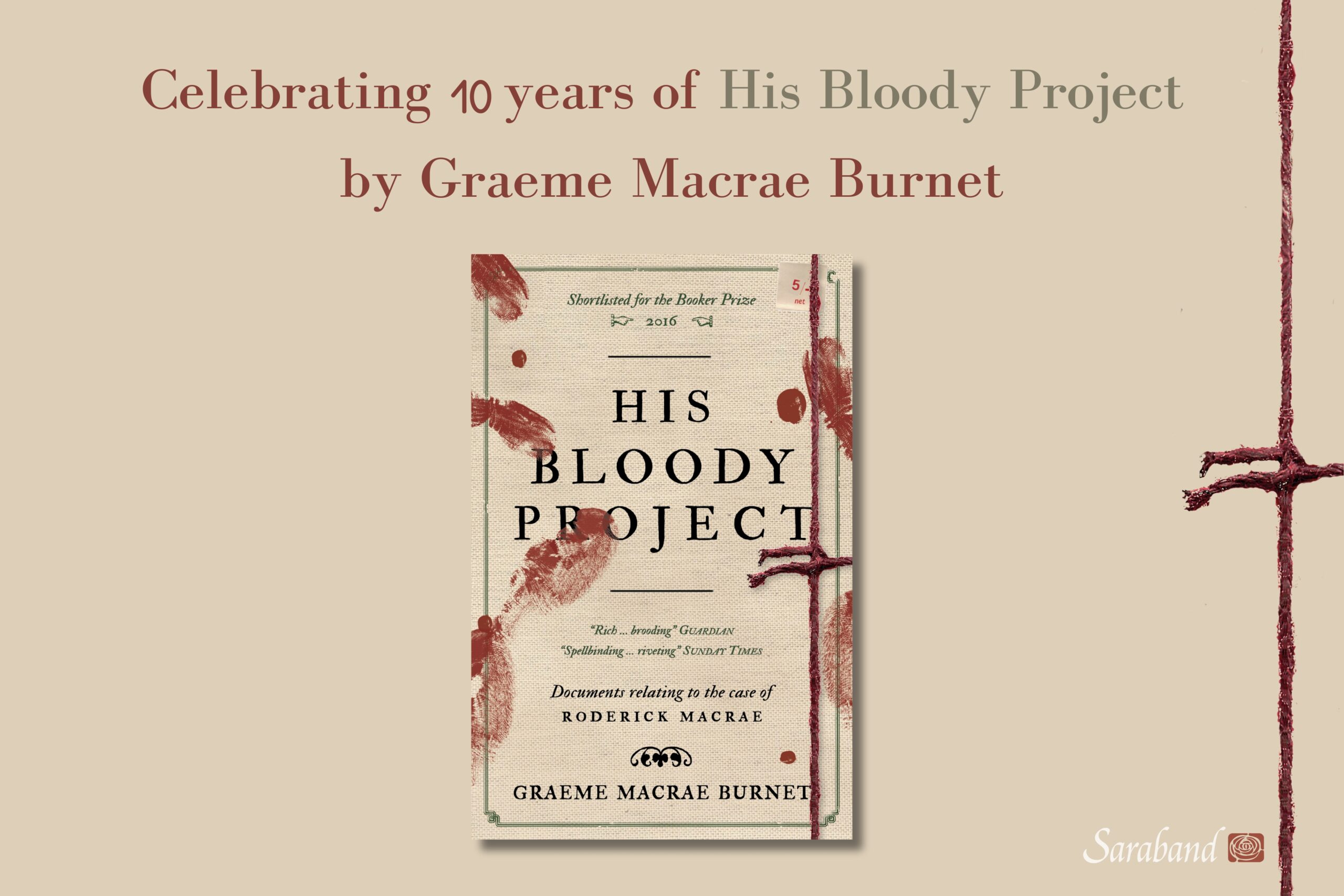 Celebrating 10 years of the Booker Prize Shortlisted His Bloody Project ...
