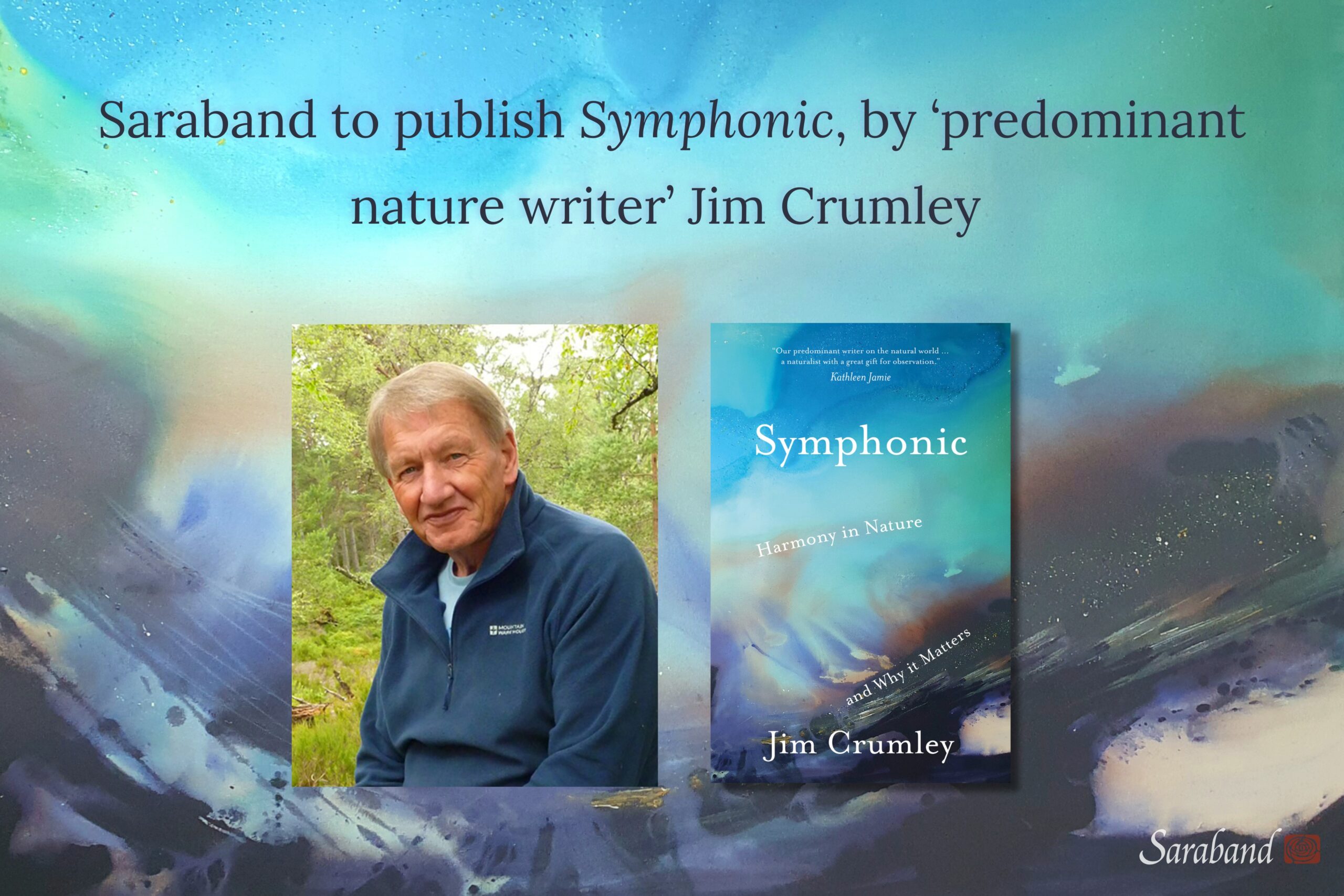 Saraband to publish Symphonic, by ‘predominant nature writer’ Jim ...